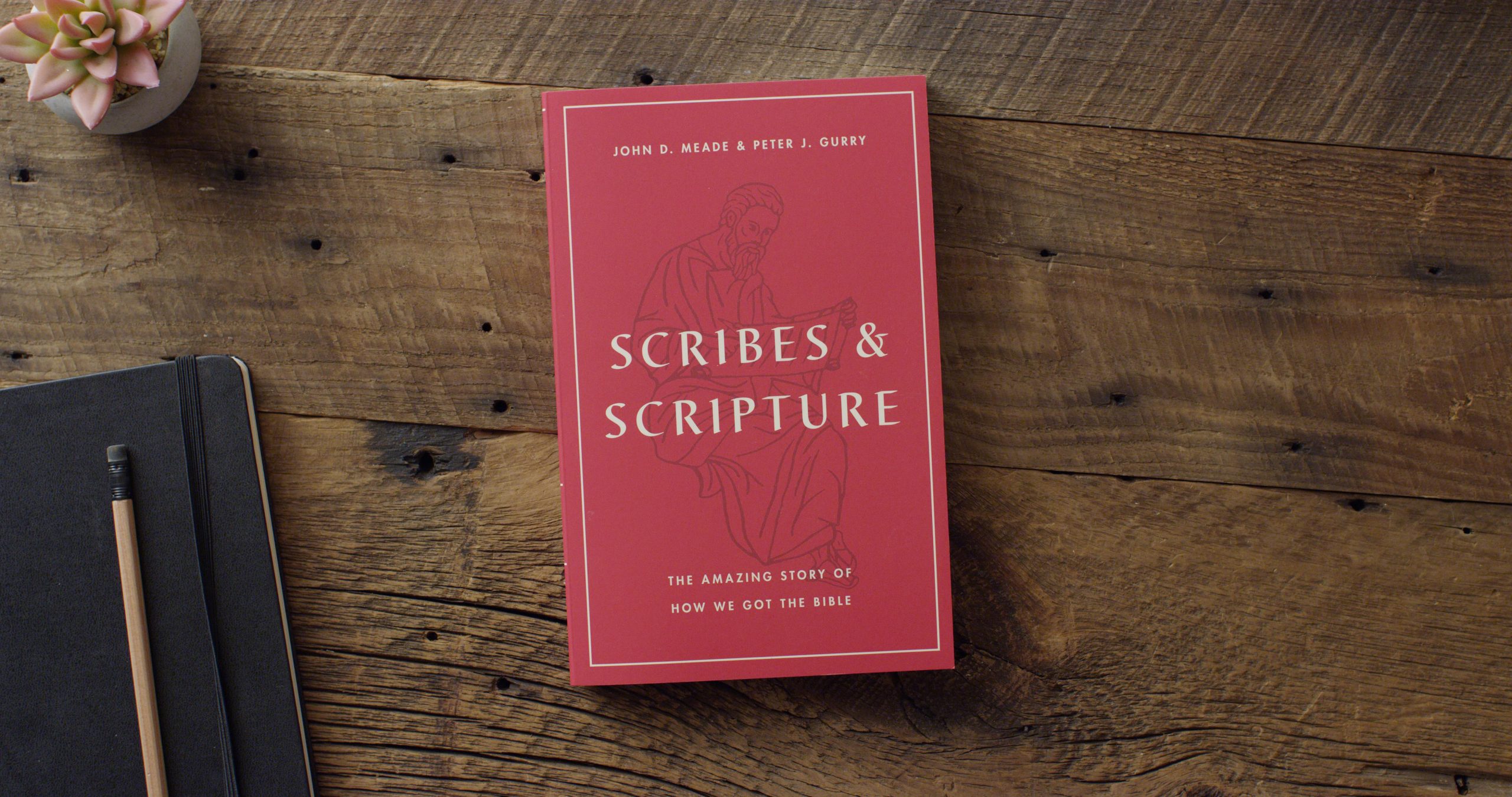 Scribes & Scripture by John Meade and Peter Gurry | Text & Canon Institute